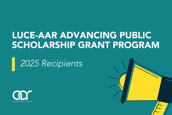 2025 Luce-AAR Advancing Public Scholarship Grant Winners - AAR